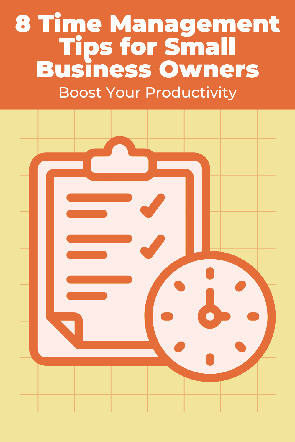 8 Proven Time Management Tips for Small Business Owners